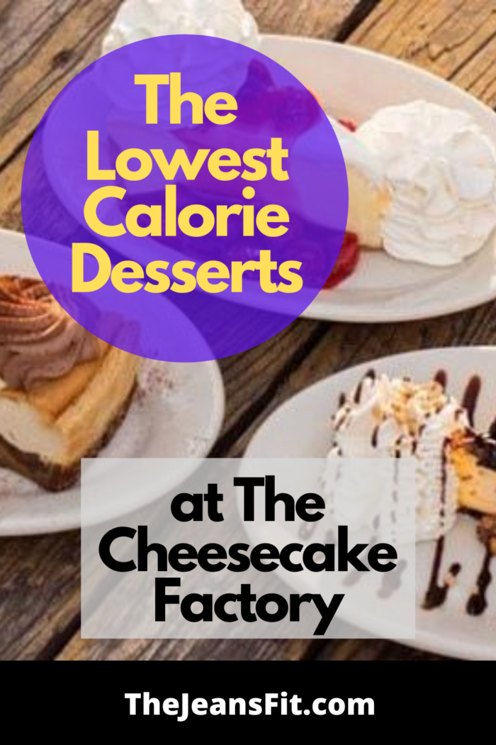 The lowest calorie desserts at The Cheesecake Factory.